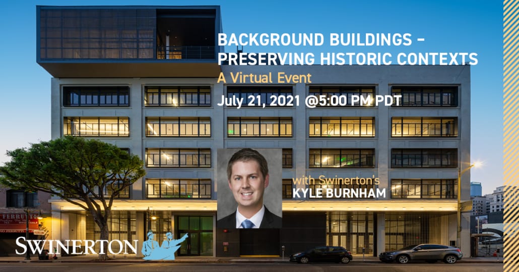 BACKGROUND BUILDINGS – PRESERVING HISTORIC CONTEXTS - Swinerton